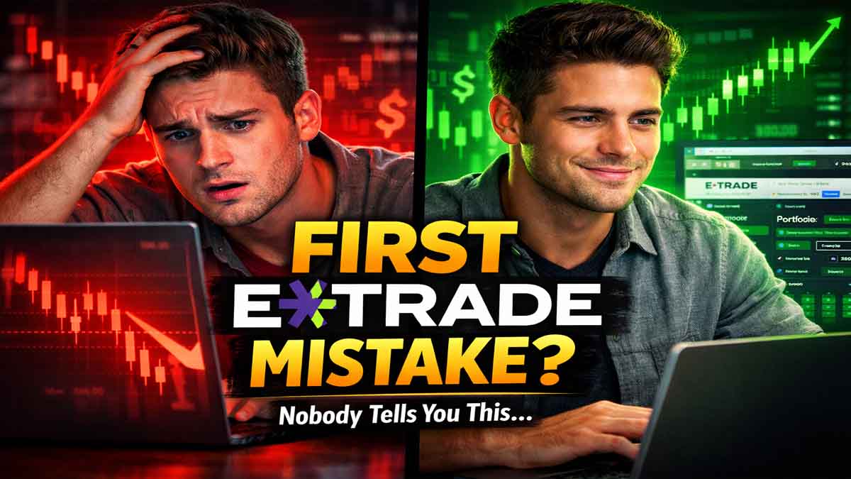 Hidden Learning Curve Behind Your First E*TRADE Account